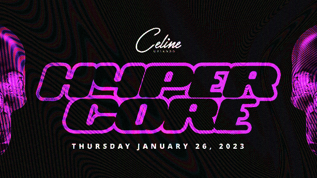 HYPERCORE Tickets at CELINE ORLANDO in Orlando by Celine Orlando | Tixr