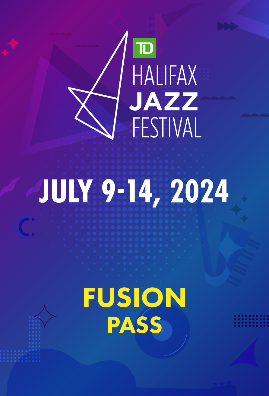 2024 TD Halifax Jazz Festival - Fusion Pass Tickets at TD Main Stage ...