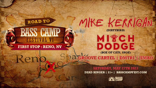 Road To Bass Camp Festival Reno Ft. Mike Kerrigan Tickets at Dead ...