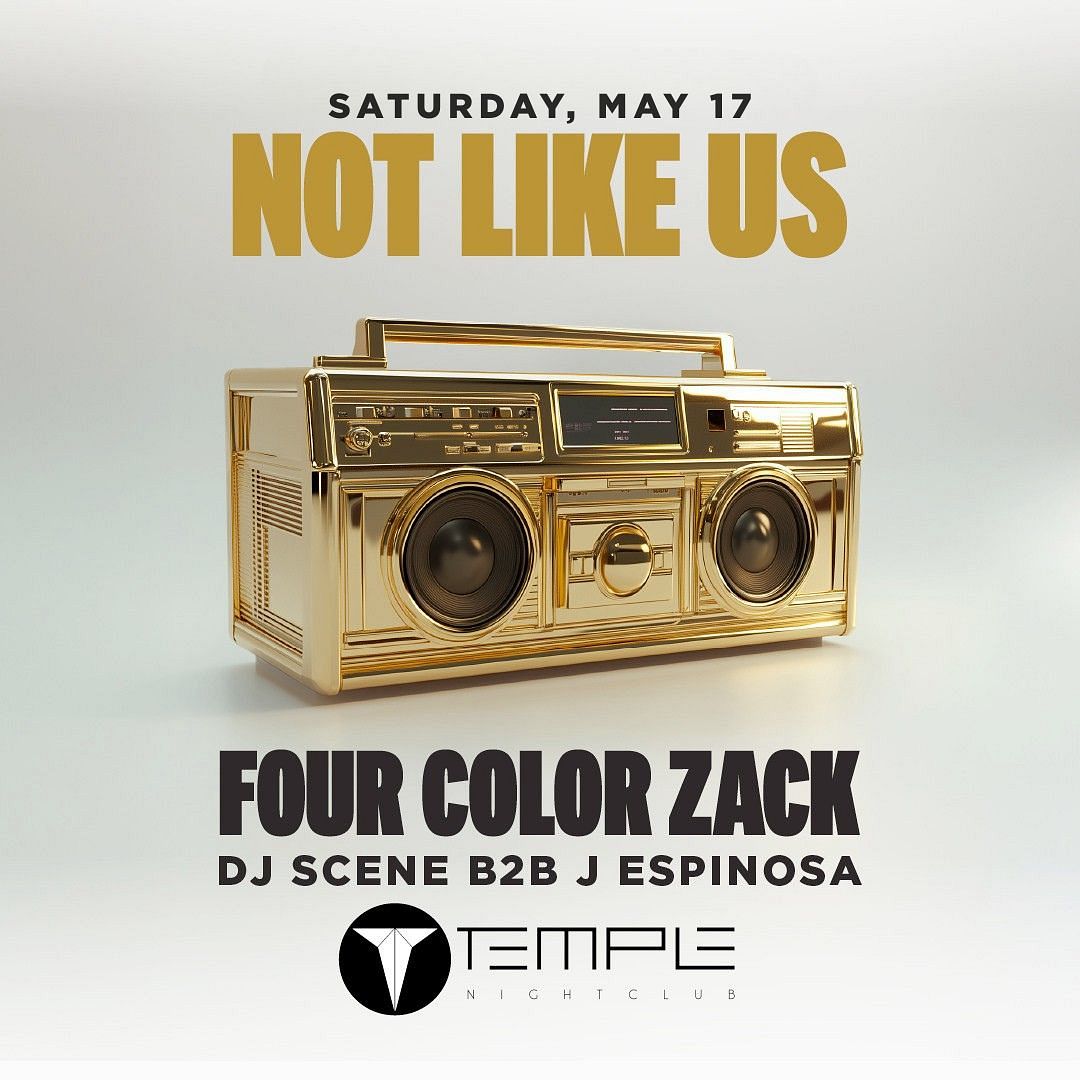 Not Like Us with Four Color Zack Tickets at Temple San Francisco in SF ...