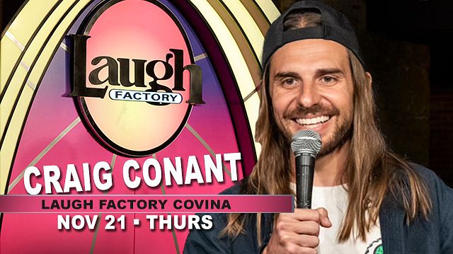 CRAIG CONANT Tickets at Laugh Factory Covina in Covina by Laugh Factory ...