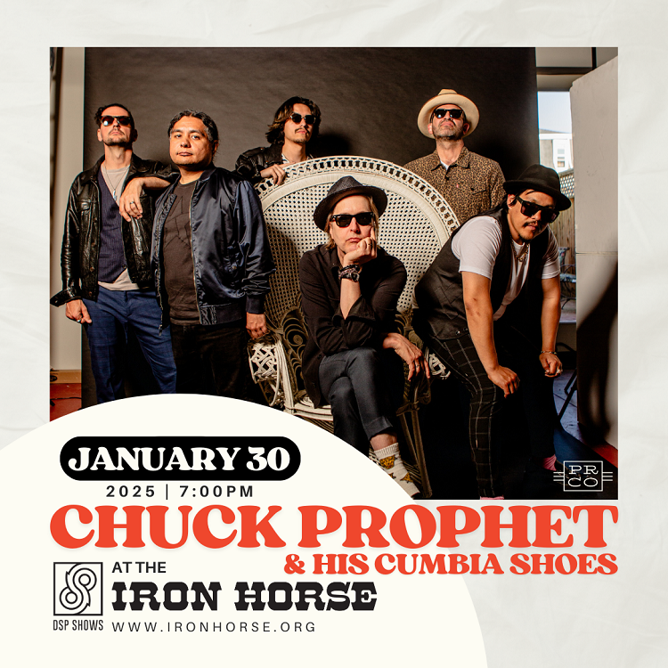 Chuck Prophet & His Cumbia Shoes Tickets at The Iron Horse in ...