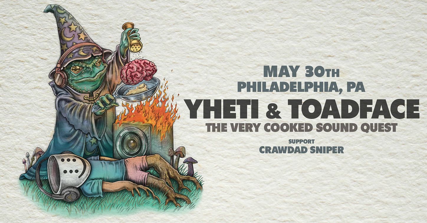 YHETI & TOADFACE: The Very Cooked Sound Quest Tickets at The Ave Live ...
