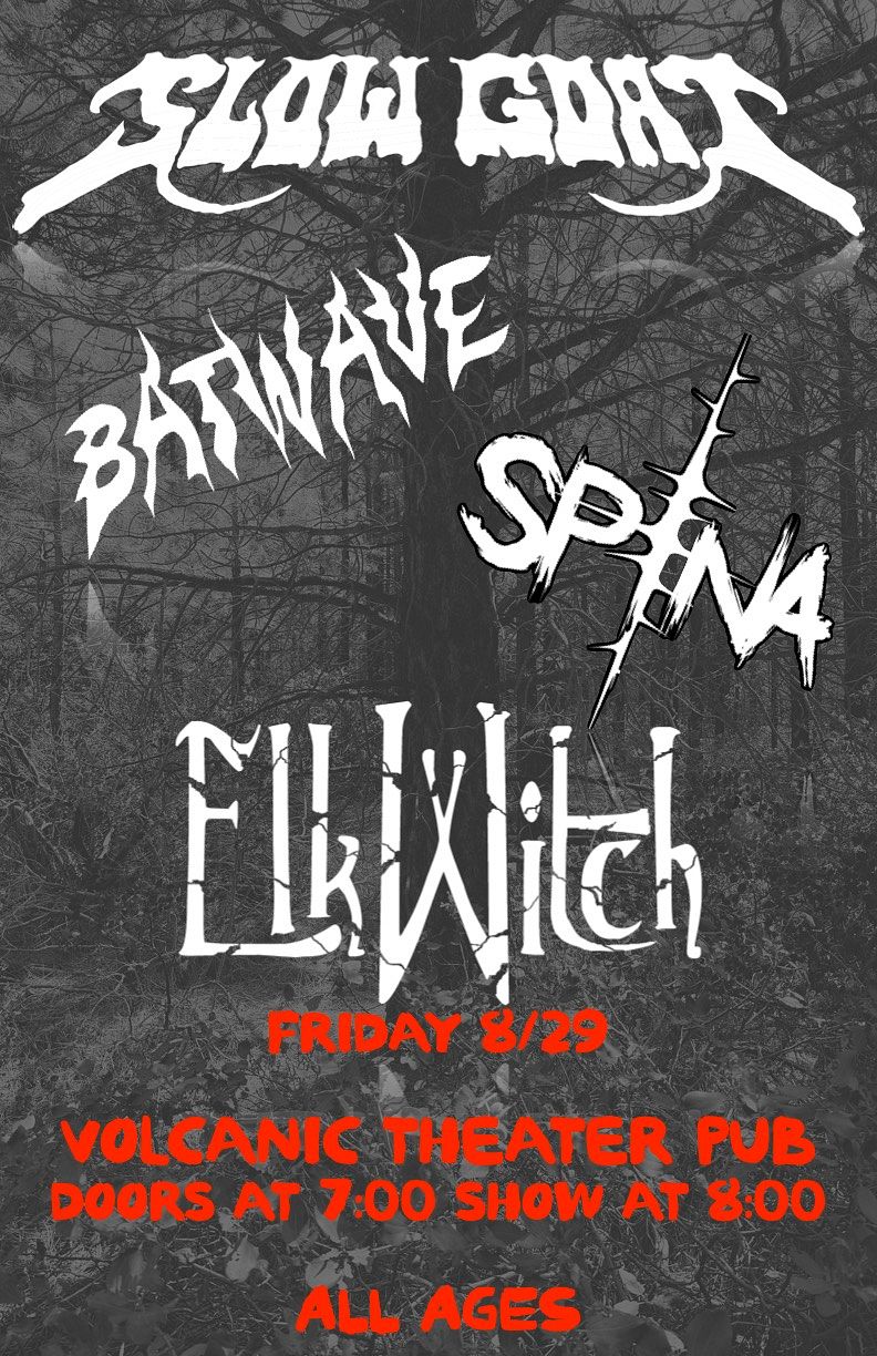 Slow Goat, Batwave, Spina, & Elk Witch Tickets at Volcanic Theater Pub ...
