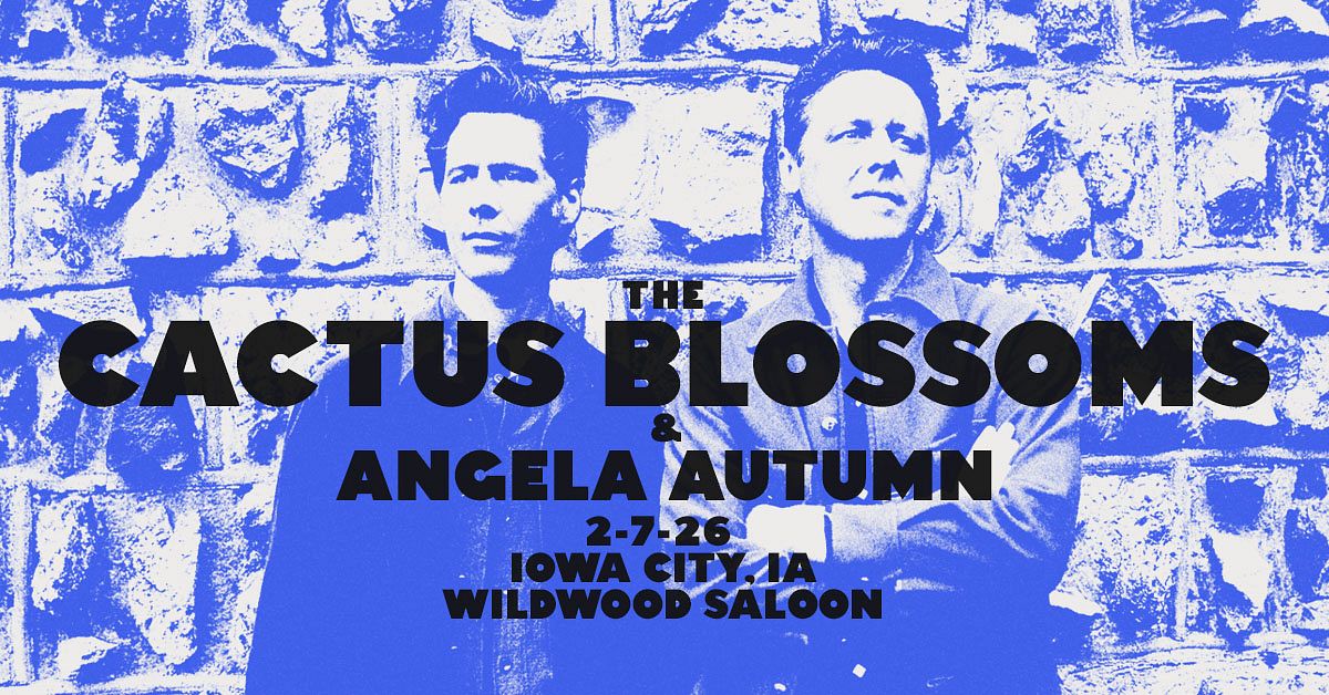 The Cactus Blossoms & Angela Autumn Tickets at Wildwood in Iowa City by ...