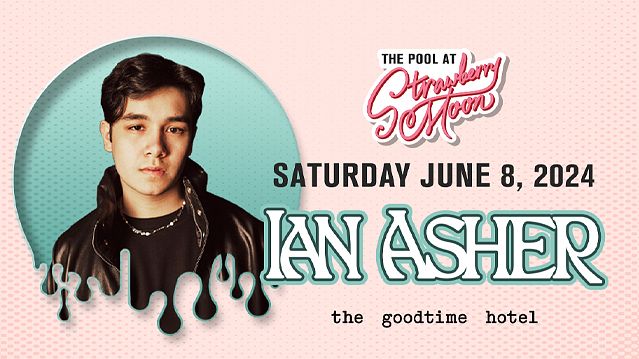 Ian Asher Tickets at Strawberry Moon in Miami Beach by Strawberry Moon Pool | Tixr