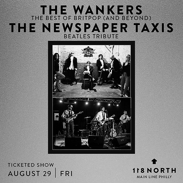 The Wankers + Newspaper Taxis Tickets at 118 North in Wayne by 118 ...