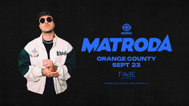 Matroda Tickets at TIME Nightclub in Costa Mesa by Time Nightclub | Tixr
