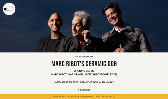 Marc Ribot's Ceramic Dog Tickets at The Egg - Swyer Theatre in Albany ...