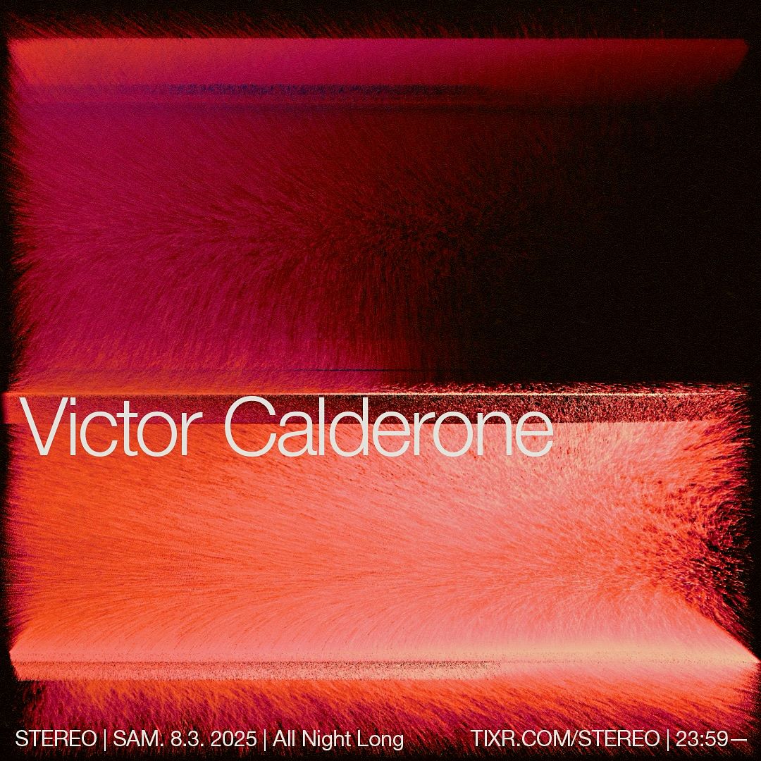 VICTOR CALDERONE (ALL NIGHT) Tickets at Stereo in Montréal by Stereo | Tixr