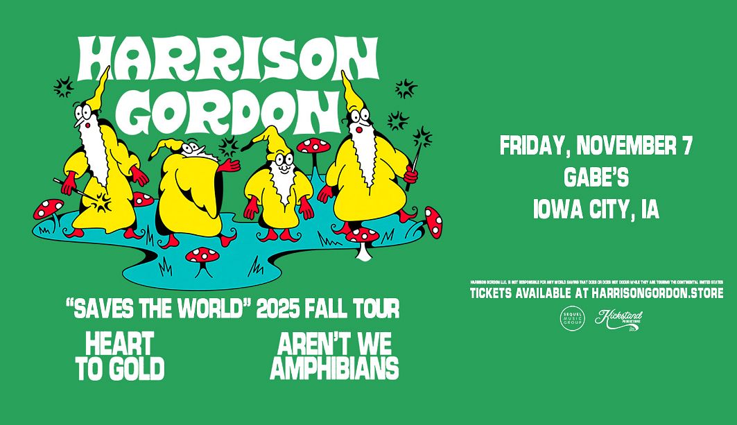 Harrison Gordon Saves The World Tour Tickets at Gabe's in Iowa City by ...