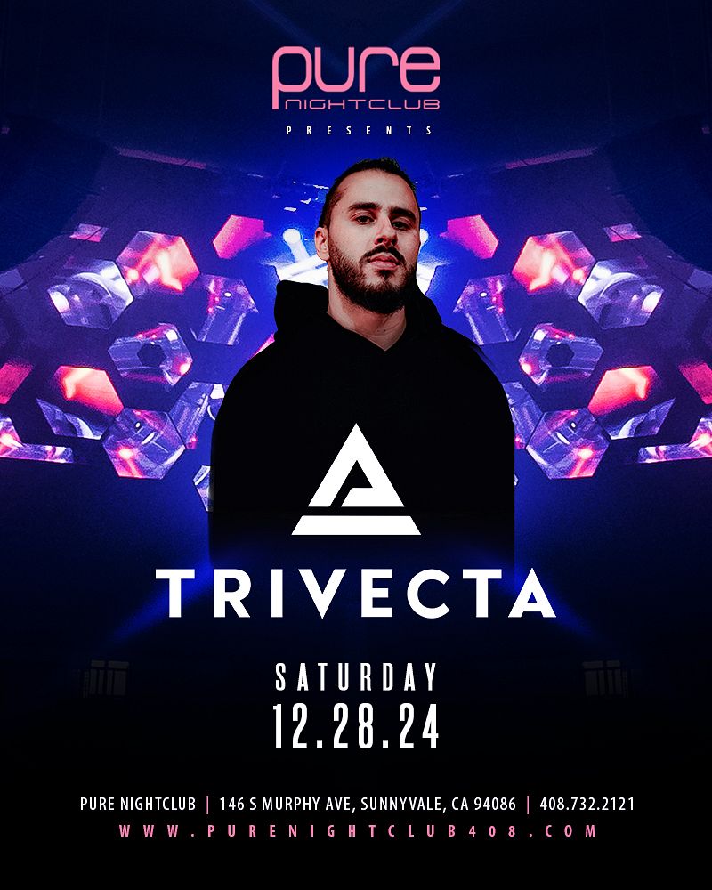 Trivecta Tickets at Pure Nightclub in Sunnyvale by Pure Nightclub | Tixr