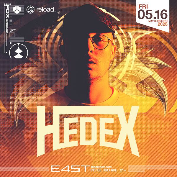HEDEX Tickets at 45 East in Portland by 45 East | Tixr