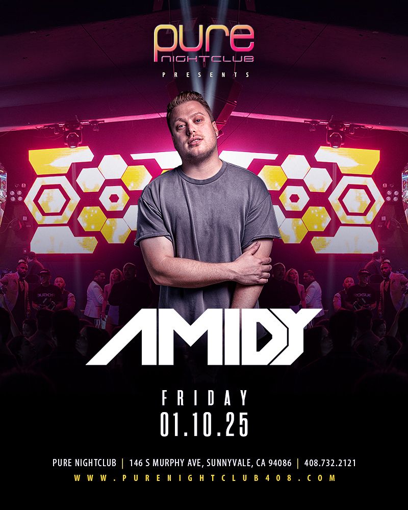 Amidy Tickets at Pure Nightclub in Sunnyvale by Pure Nightclub | Tixr