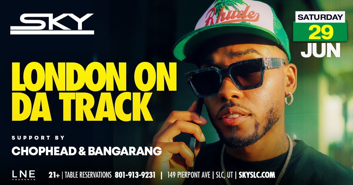 LONDON ON DA TRACK at SKY Tickets at Sky SLC in Salt Lake City by SKY ...