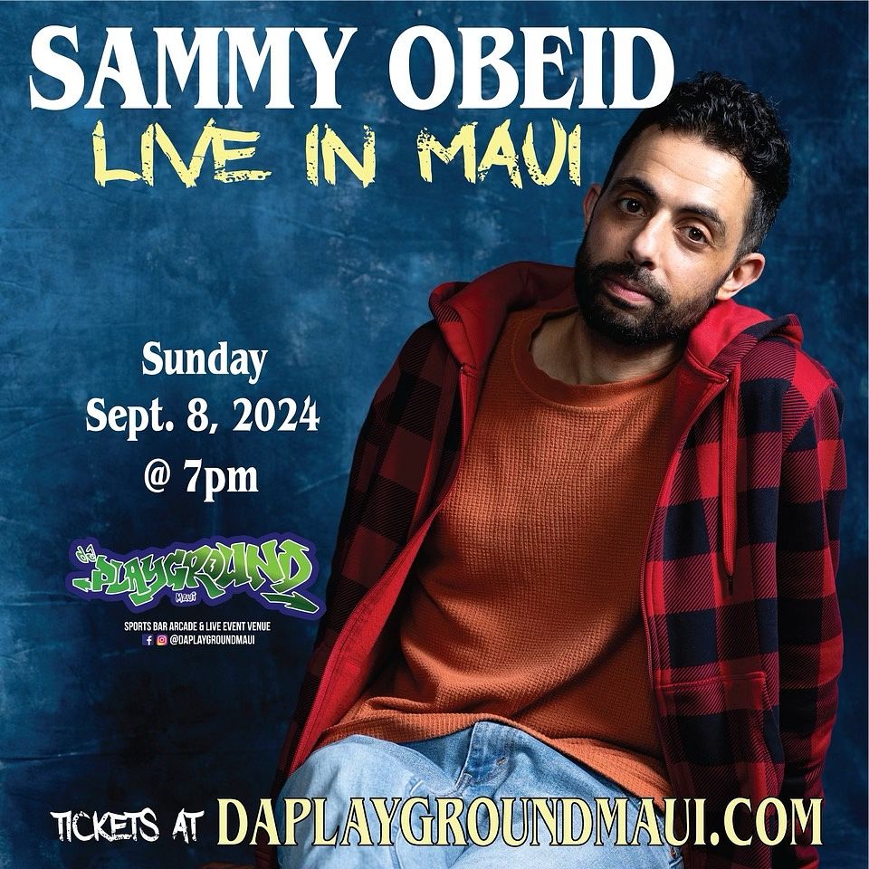 COMEDIAN SAMMY OBEID Tickets at da Playground Maui in Wailuku by Da ...