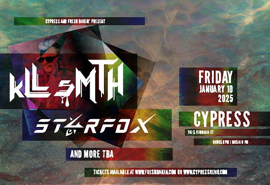 kll smth & Starfox Tickets at Cypress Reno in Reno by Cypress Reno | Tixr