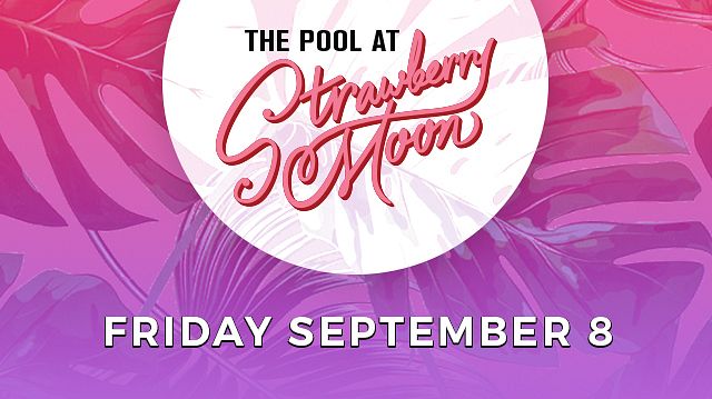 Friday, September 8th Tickets at Strawberry Moon Pool in Miami Beach by ...