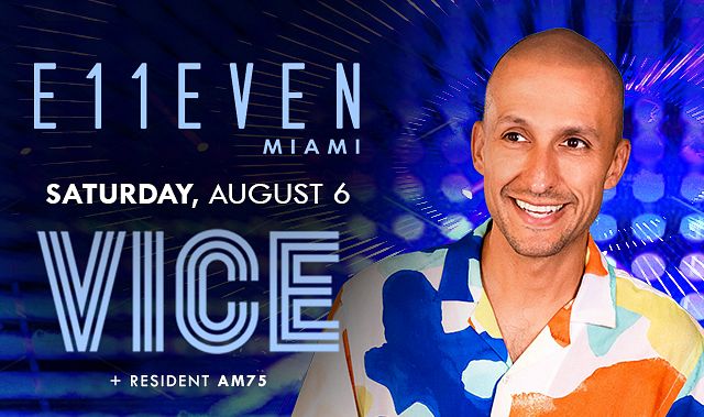 VICE Tickets at E11EVEN Miami in Miami by 11 Miami | Tixr