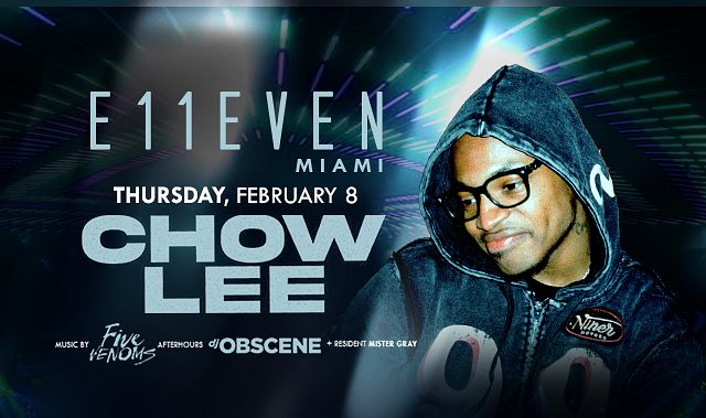 CHOW LEE Tickets at E11EVEN Miami in Miami by 11 Miami | Tixr