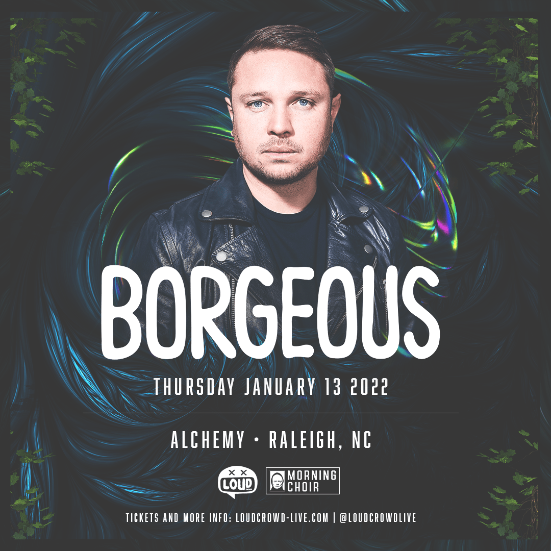 Borgeous Tickets at Alchemy in Raleigh by Loud Crowd Raleigh/Durham | Tixr