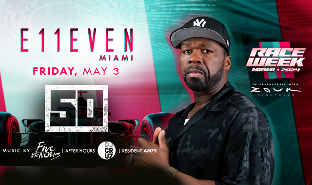 50 CENT Tickets at E11EVEN Miami in Miami by 11 Miami | Tixr