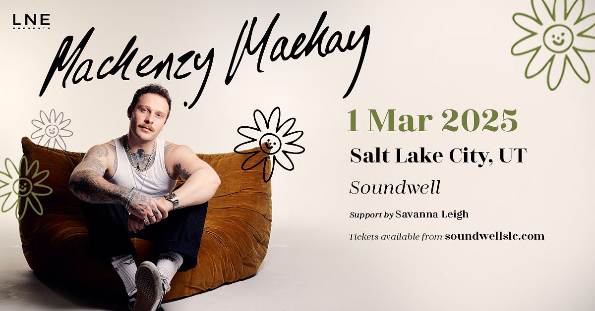 Mackenzy Mackay at Soundwell Tickets at Soundwell in Salt Lake City by ...