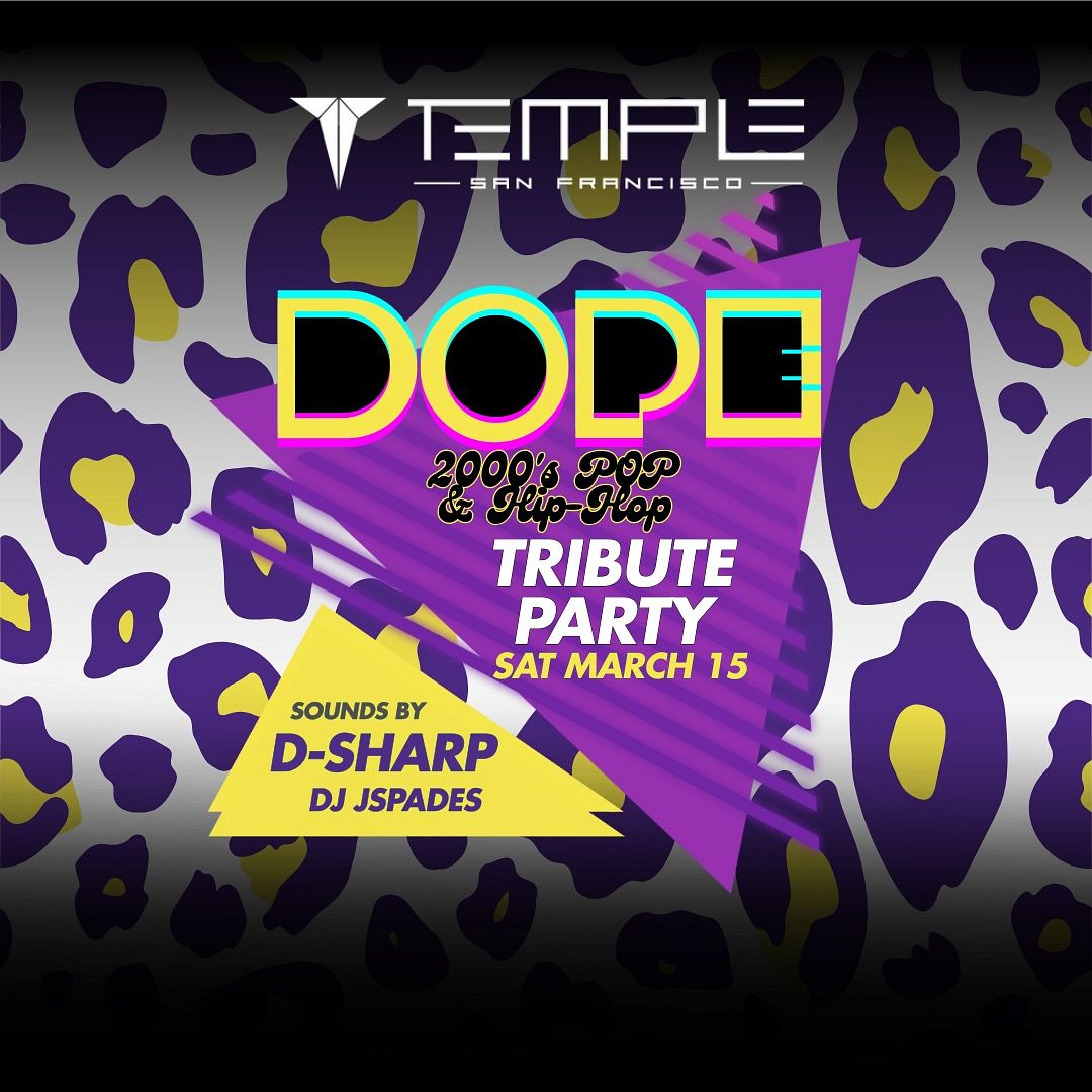 DOPE: A 90's Vs 2000's Tribute Party Tickets at Temple San Francisco in ...