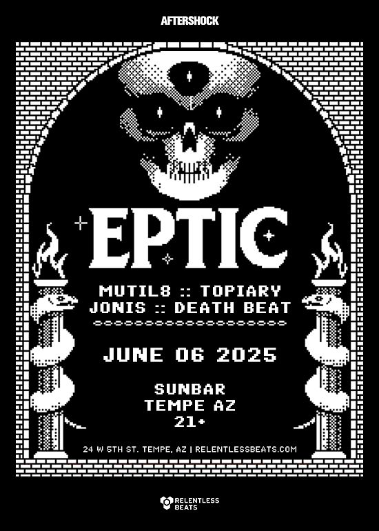 Eptic Tickets at Sunbar Tempe in Tempe by .Relentless Beats | Tixr