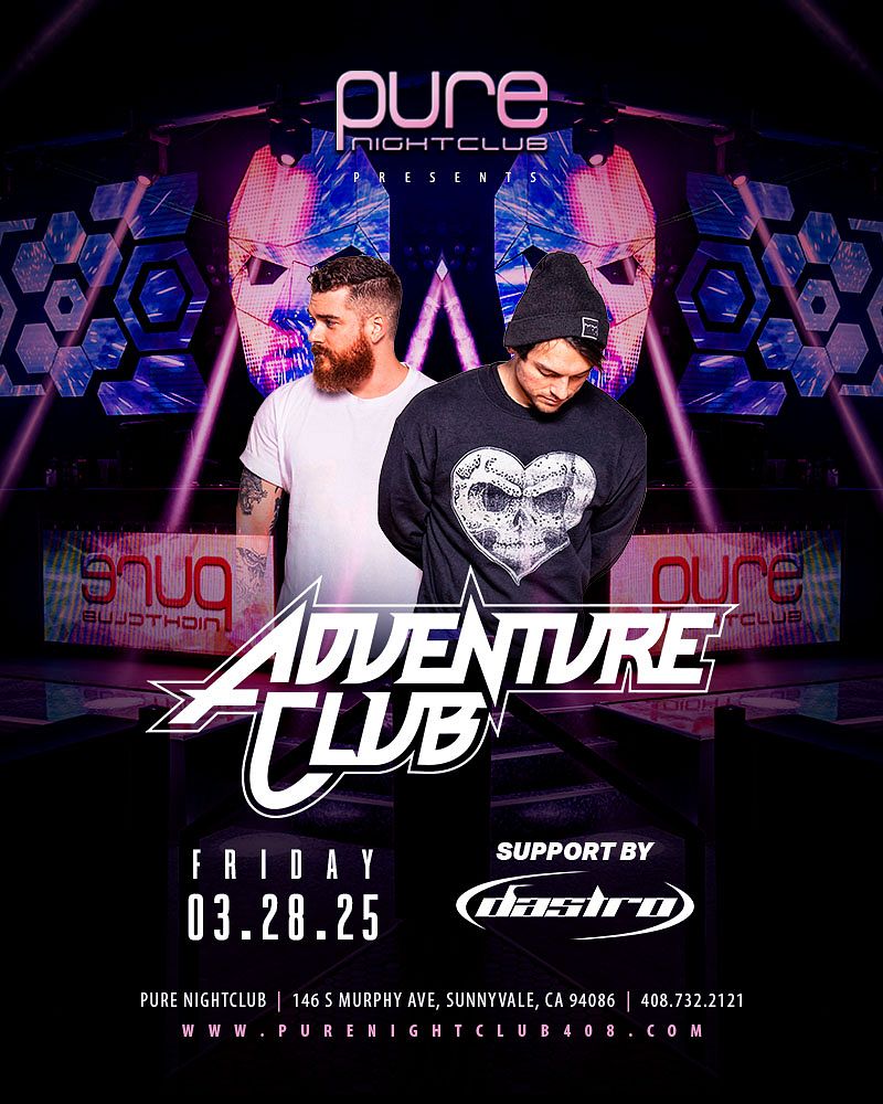 Adventure Club Tickets at Pure Nightclub in Sunnyvale by Pure Nightclub ...