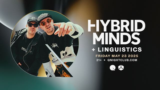HYBRID MINDS Tickets at Q Nightclub in Seattle by Q Nightclub | Tixr
