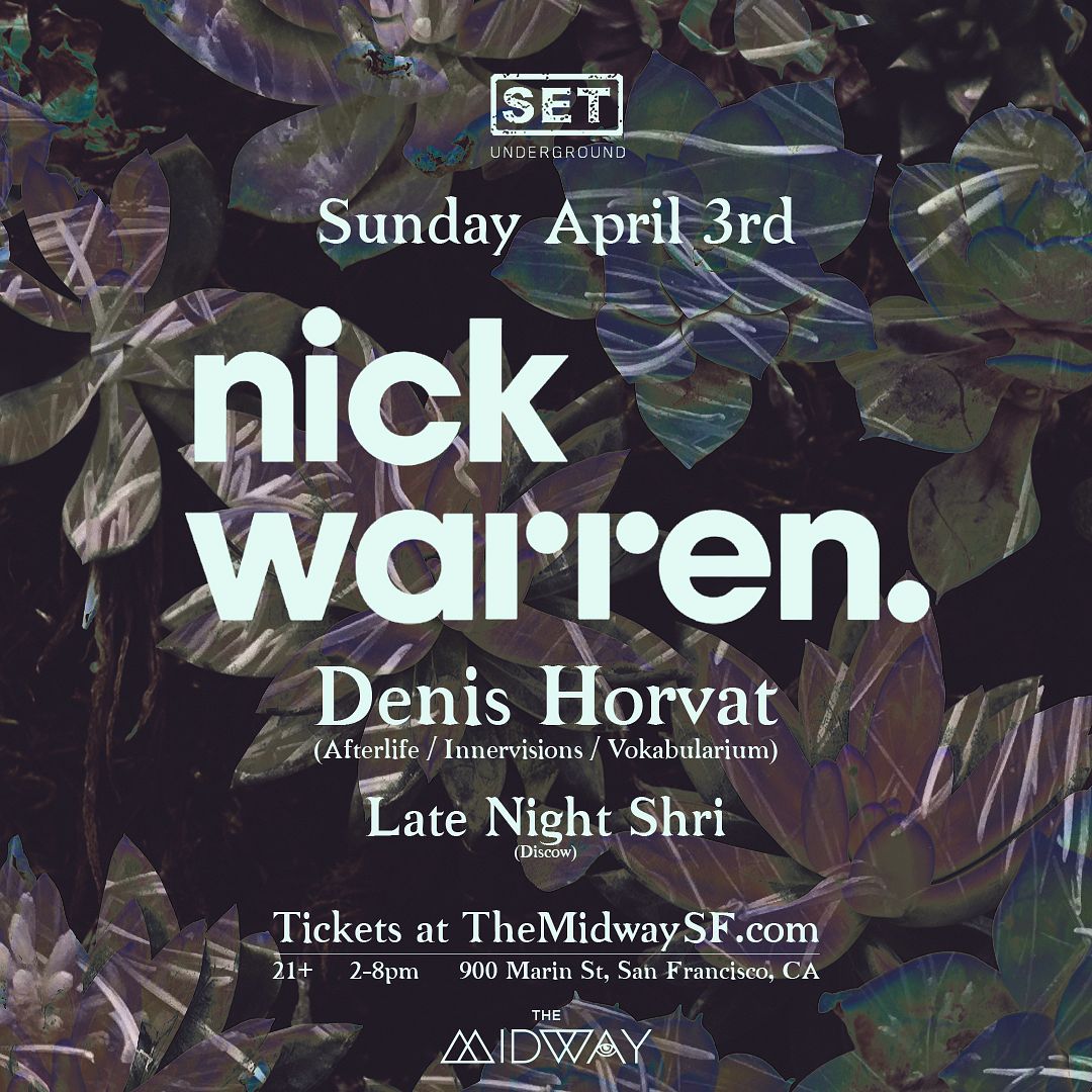 Nick Warren + Denis Horvat (Afterlife) Tickets at The Midway in San ...