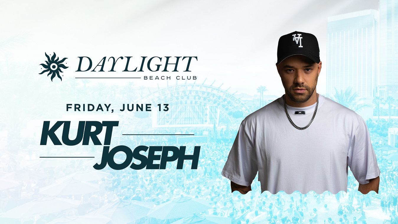 KURT JOSEPH Tickets at DAYLIGHT Beach Club in Las Vegas by Daylight ...
