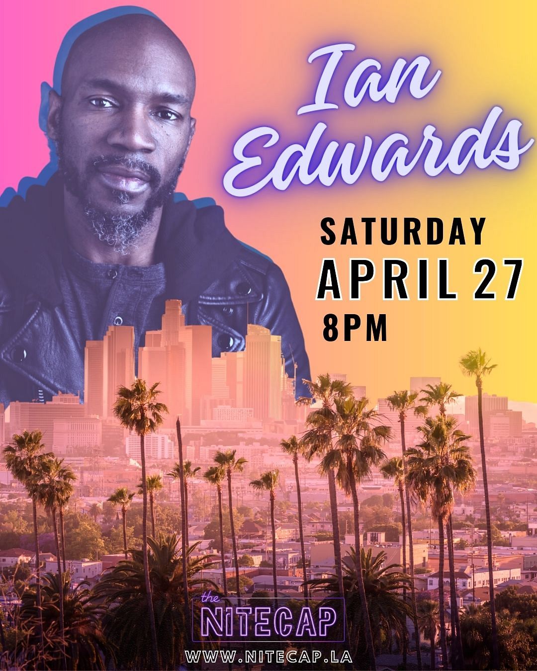 Special Event: Ian Edwards Tickets at The Nitecap in Burbank by The ...