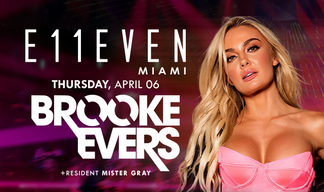 BROOKE EVERS Tickets at E11EVEN Miami in Miami by 11 Miami | Tixr