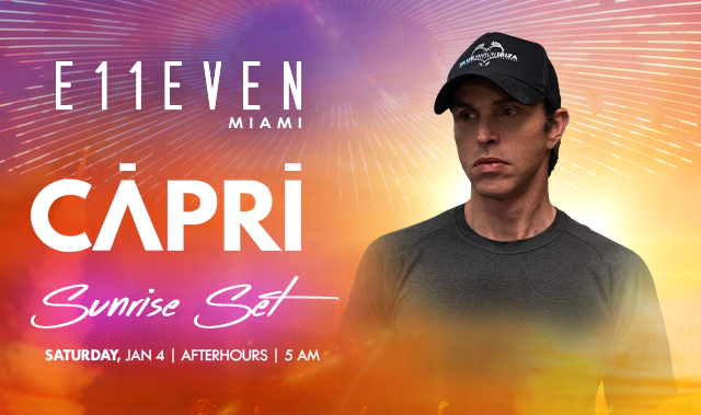 CAPRI SUNRISE SET Tickets at E11EVEN Miami in Miami by 11 Miami | Tixr