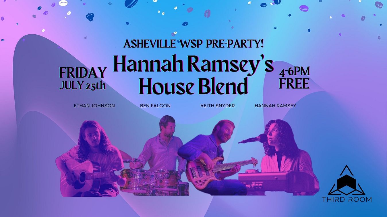 AVL WSP PRE PARTY ft. Hannah Ramsey's House Blend Tickets at Third Room ...