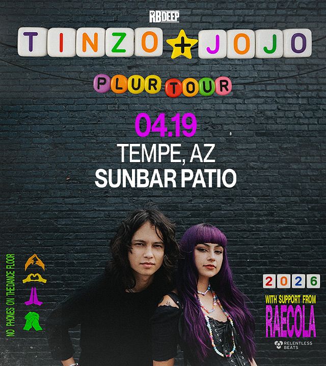 Tinzo + Jojo Tickets at Sunbar Tempe in Tempe by .Relentless Beats | Tixr