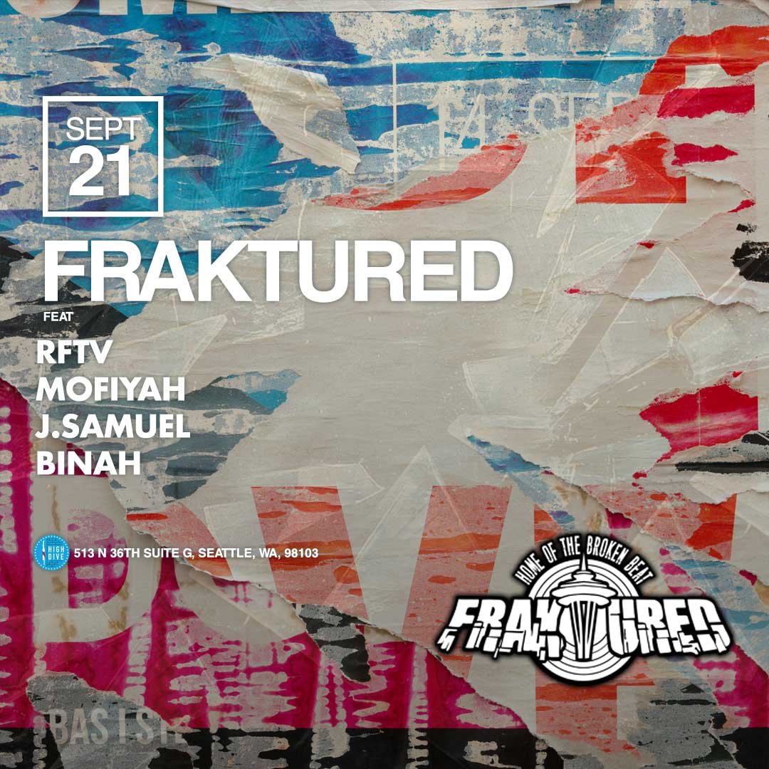 FRAKTURED: Home of the Broken Beat Tickets at High Dive in Seattle by High Dive | Tixr