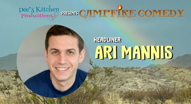 Campfire Comedy w/ARI MANNIS Tickets at Dee's Kitchen Productions in ...