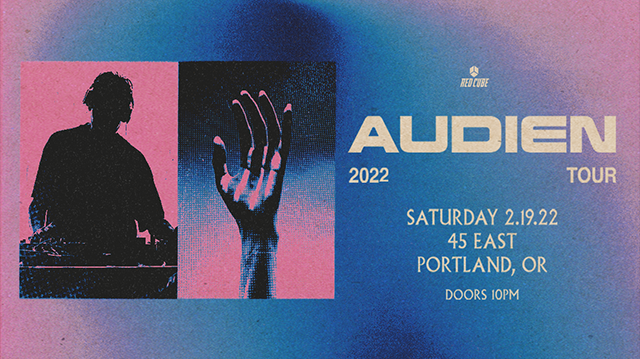 AUDIEN Tickets at 45 East in Portland by 45 East | Tixr