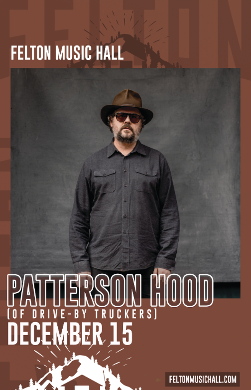 Patterson Hood (of Drive-By Truckers) Tickets at Felton Music Hall in Felton by Felton Music ...