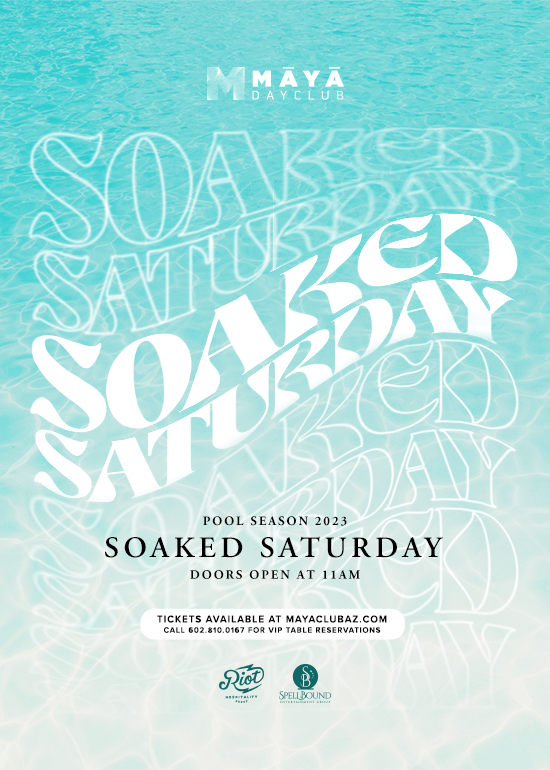 Soaked Saturday Tickets at Maya Dayclub in Scottsdale by Maya | Tixr
