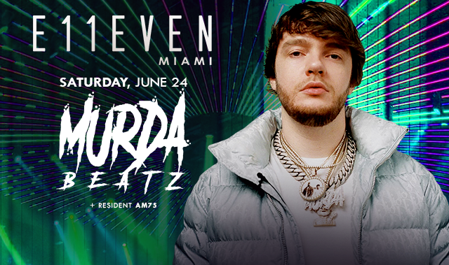 MURDA BEATZ Tickets at E11EVEN Miami in Miami by 11 Miami | Tixr