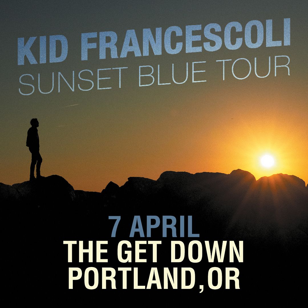 Kid Francescoli Tickets at The Get Down in Portland by The Get Down | Tixr