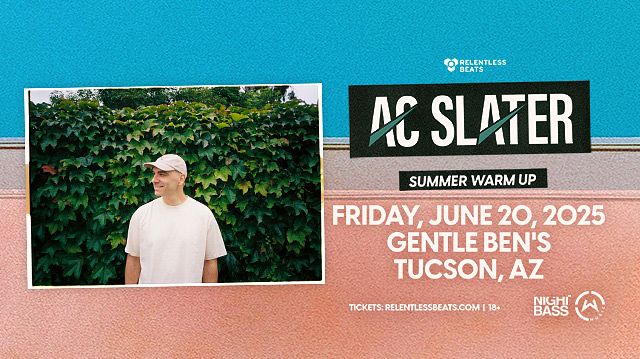 AC Slater Tickets at Gentle Ben's in Tucson by .Relentless Beats | Tixr
