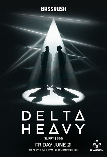 Delta Heavy Tickets at Bloom Nightclub in San Diego by Bloom SD | Tixr