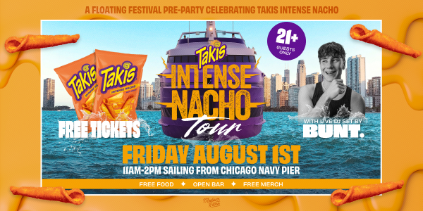 Takis Intense Nacho Tour Chicago Tickets at Chicago Navy Pier in ...