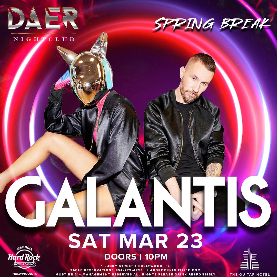 GALANTIS | DAER Nightclub - Hard Rock Holly Tickets at DAER Nightclub ...
