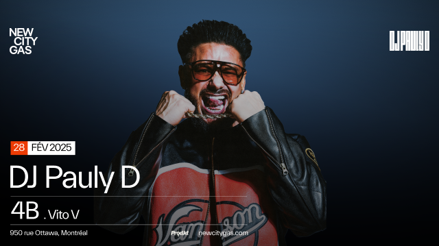 DJ Pauly D, 4B Tickets at New City Gas in Montreal by New City Gas | Tixr